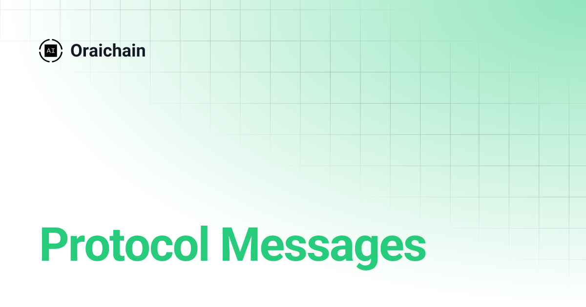 Protocol Messages | Oraichain